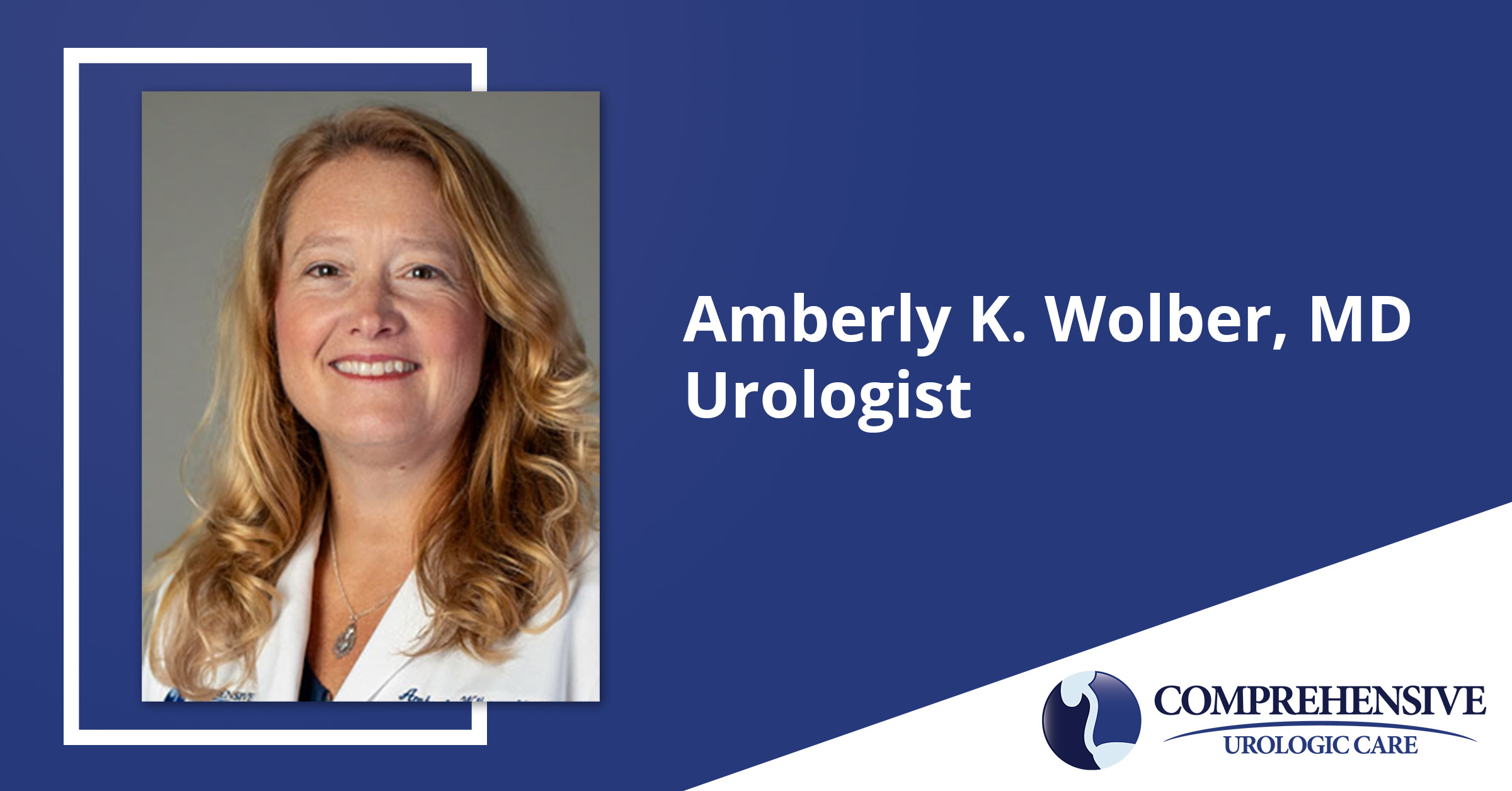 Dr. Amberly Wolber, Urologist - Comprehensive Urologic Care